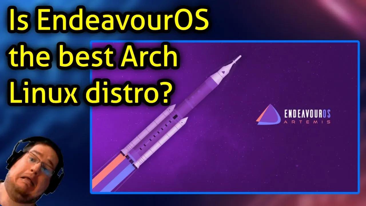 Is EndeavourOS the best Arch Linux distro?