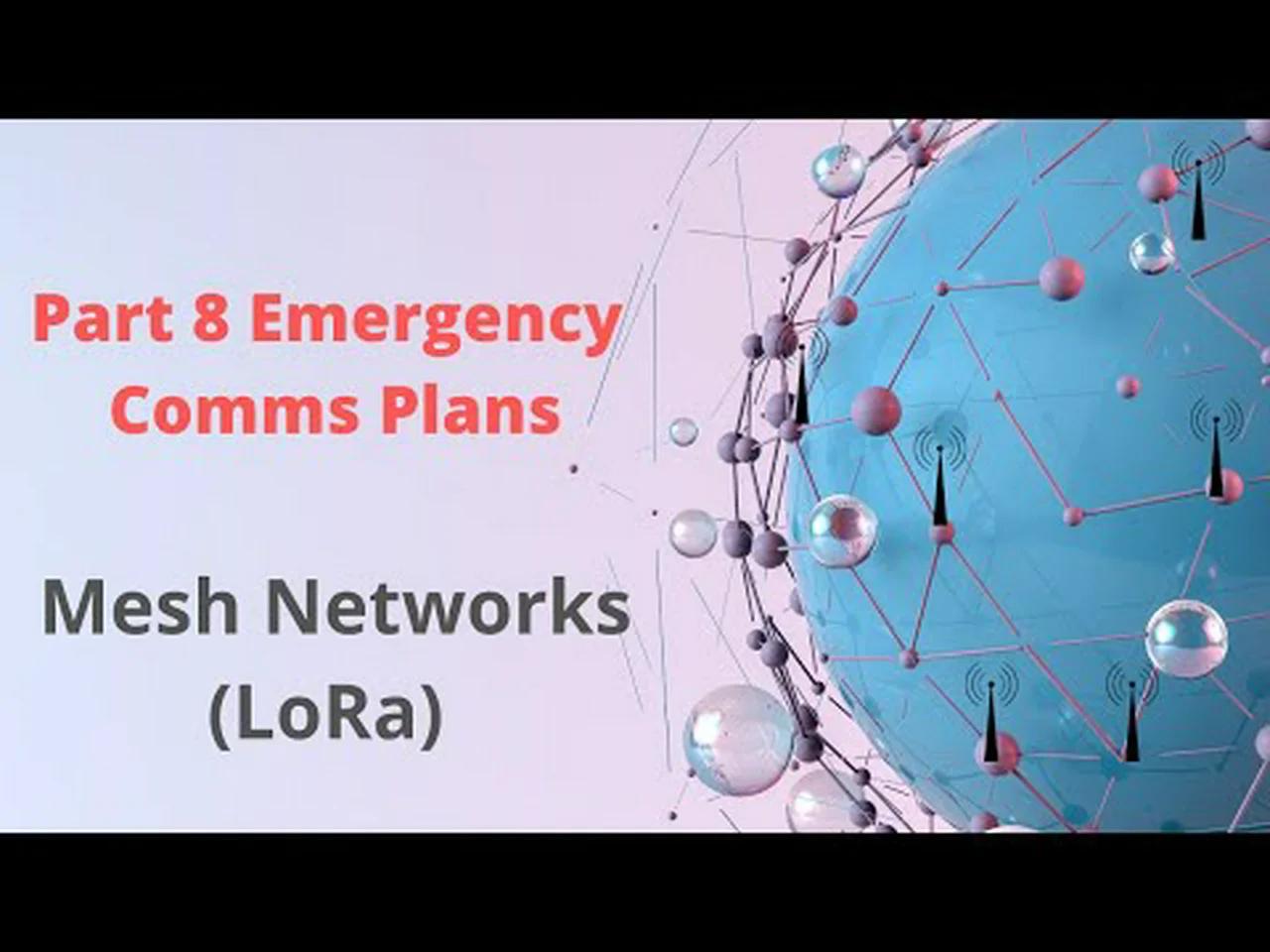 Part 8, Emergency Comms Plans: Mesh Networks