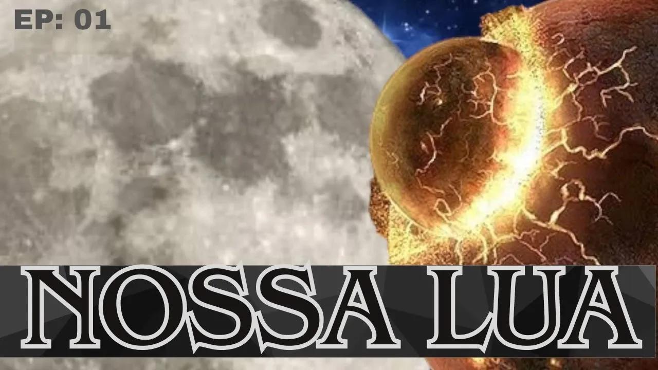 EP: 01 A LUA DA TERRA, A PRIMEIRA LUA