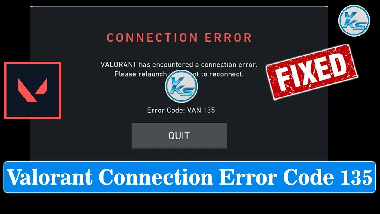 How To Fix Valorant Connection Error Code 135 - Valorant Has ...