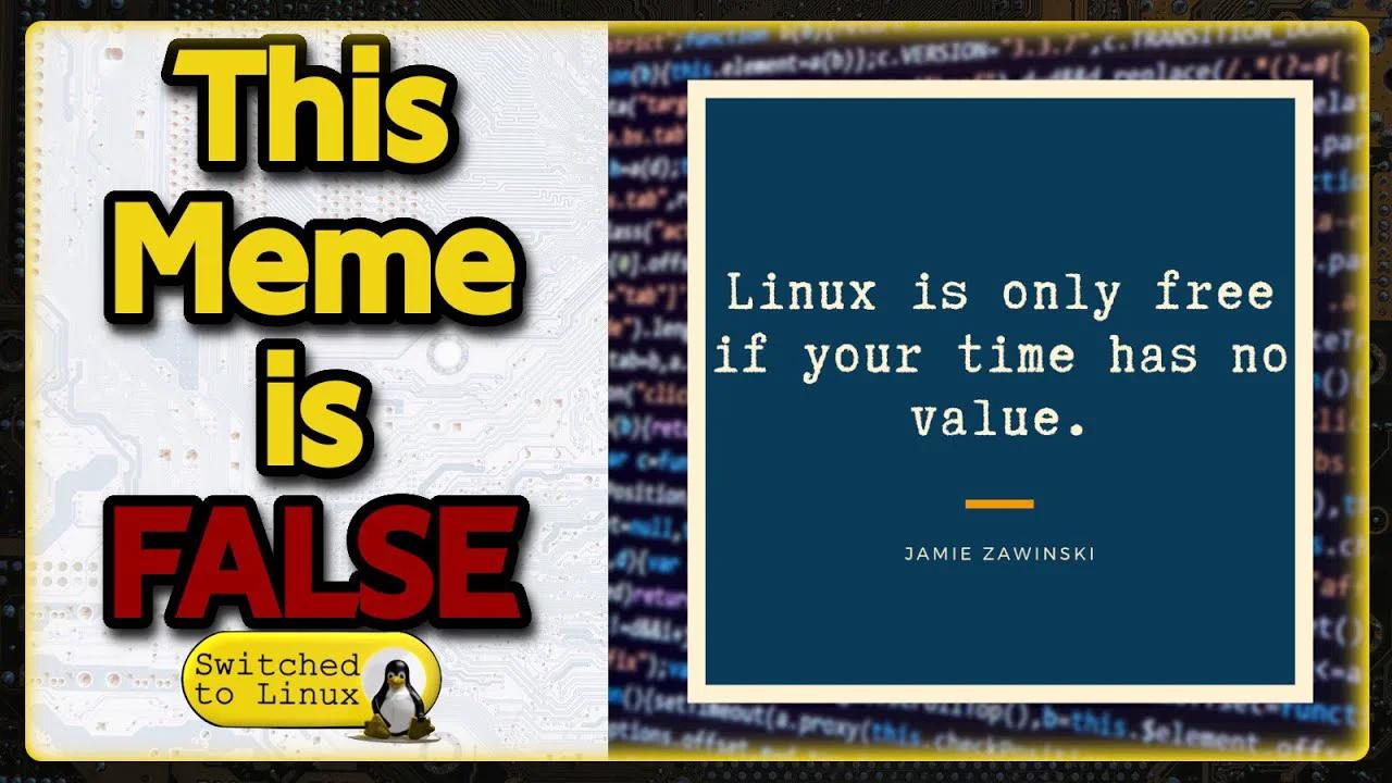 Linux is Free, and it Does NOT Cost Your Time