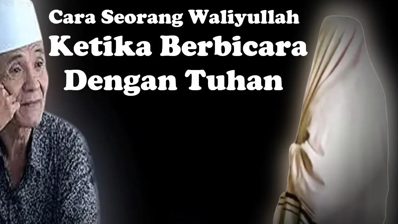 Cara Seorang Waliyullah Ketika Berbicara Dengan Tuhan @TVABAH
