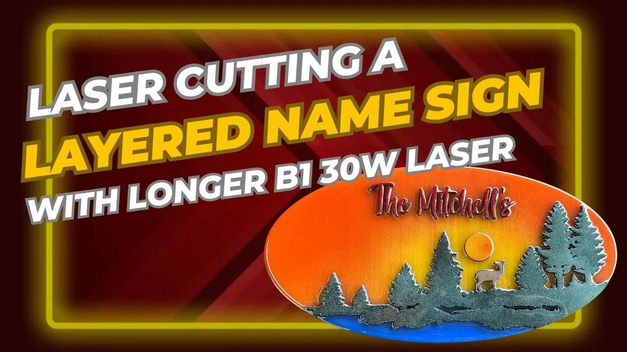 Laser Cutting A Layered Sign with Longer B1 30W Laser