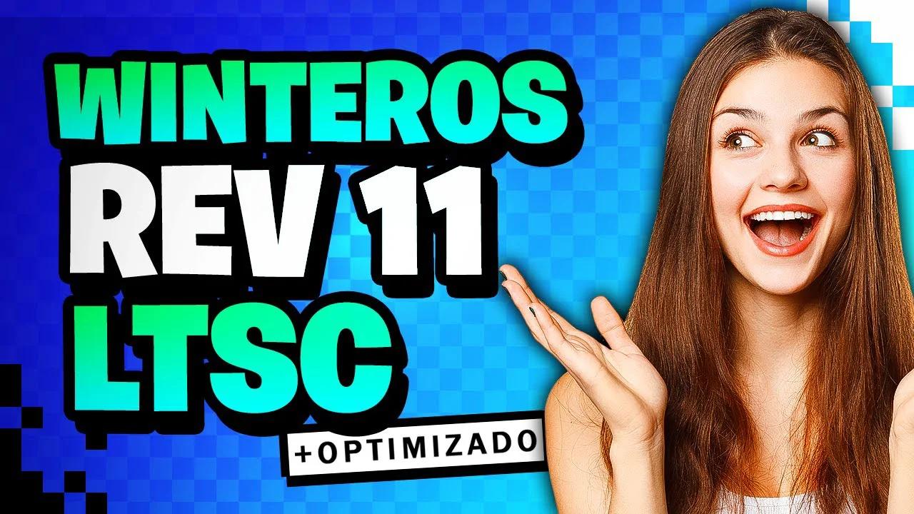 WINTEROS REV 11 LTSC 2024 - EL MEJOR SISTEMA GAMING