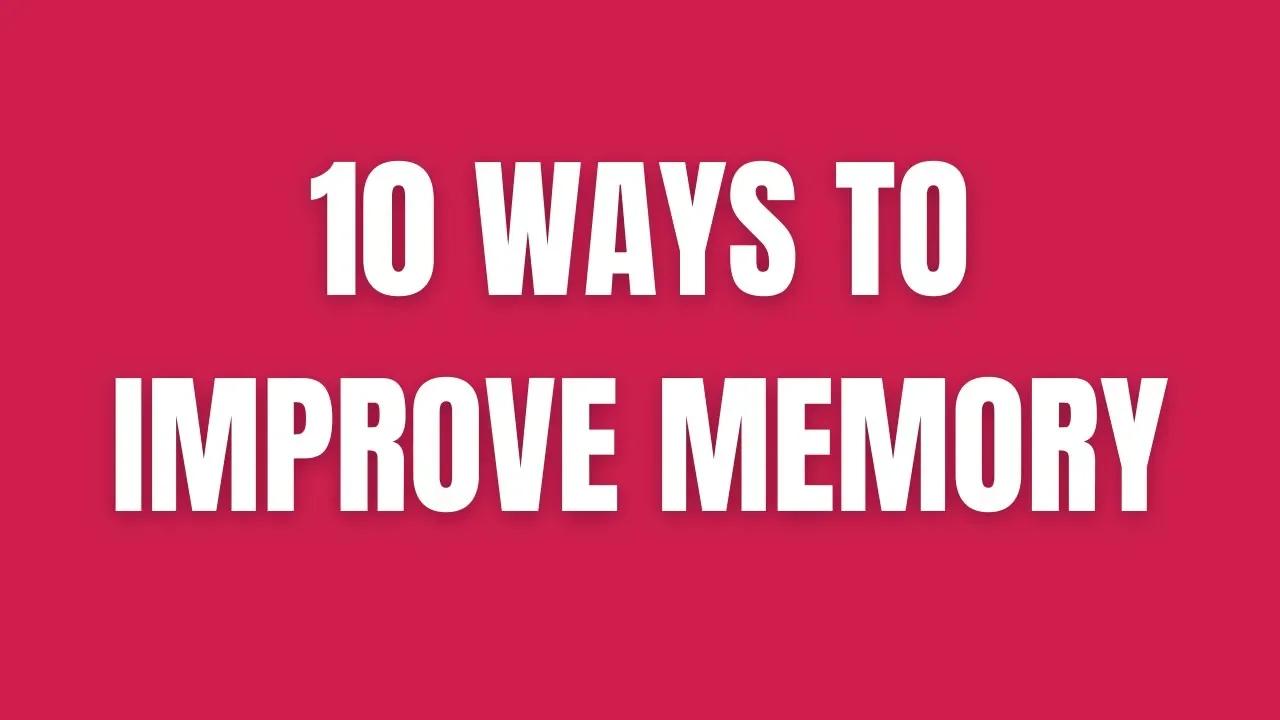10 Ways To Improve Memory
