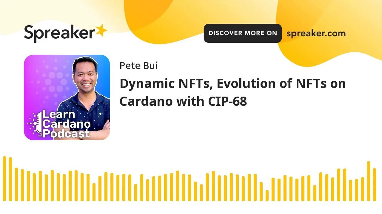 Audio Only - Dynamic NFTs, Evolution of NFTs on Cardano with CIP-68