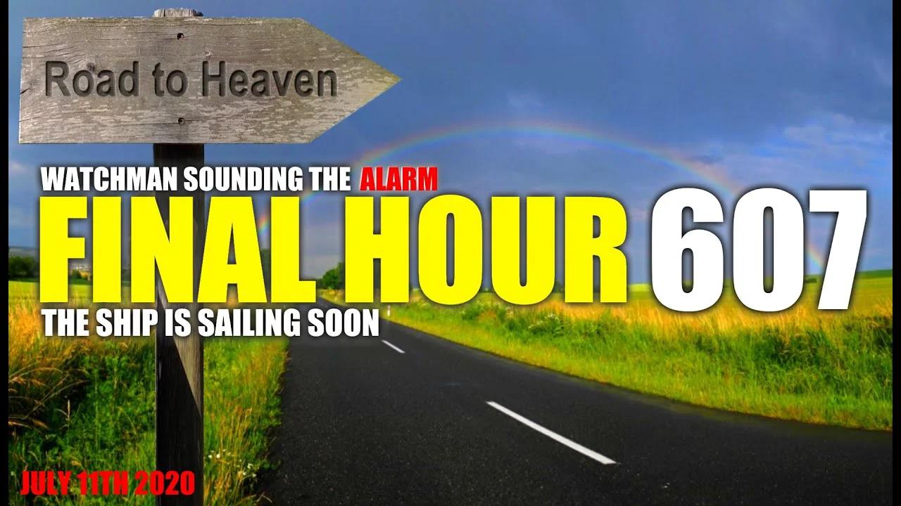 FINAL HOUR 607 - THE SHIP IS SAILING SOON - WATCHMAN SOUNDING THE ALARM