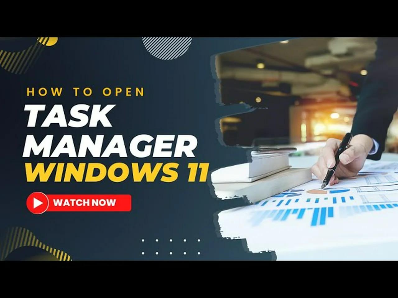 Overview: Windows Task Manager - Open Task Manager