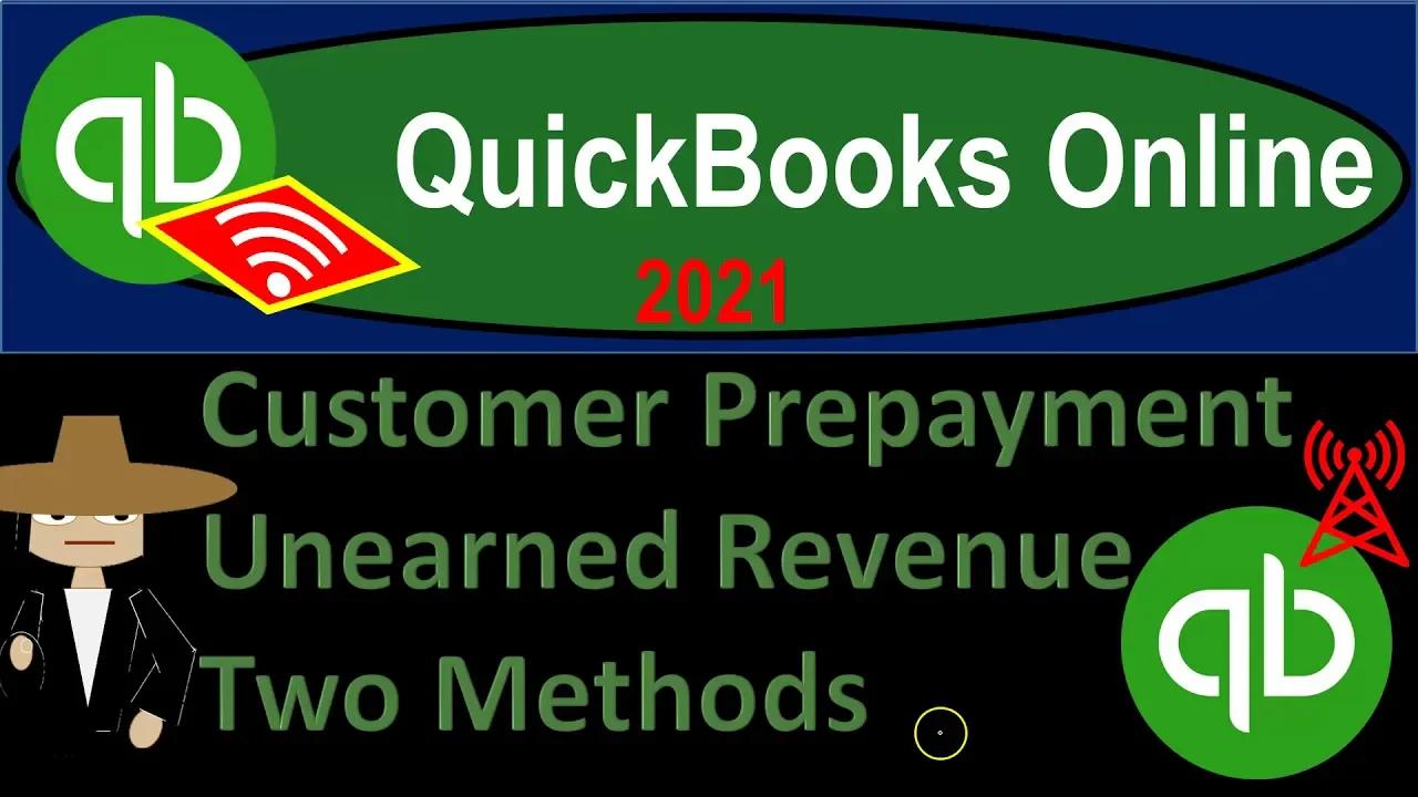 QuickBooks Online 2021 Customer Prepayment Unearned Revenue Two Methods ...