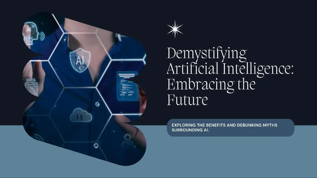 Demystifying Artificial Intelligence: Embracing its Benefits