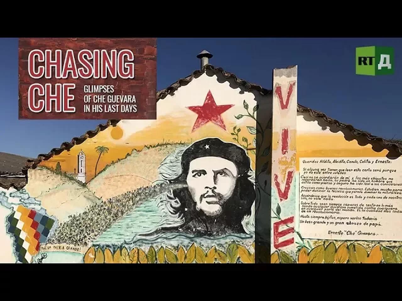 Chasing Che: Glimpses of Che Guevara in his last days in Bolivia