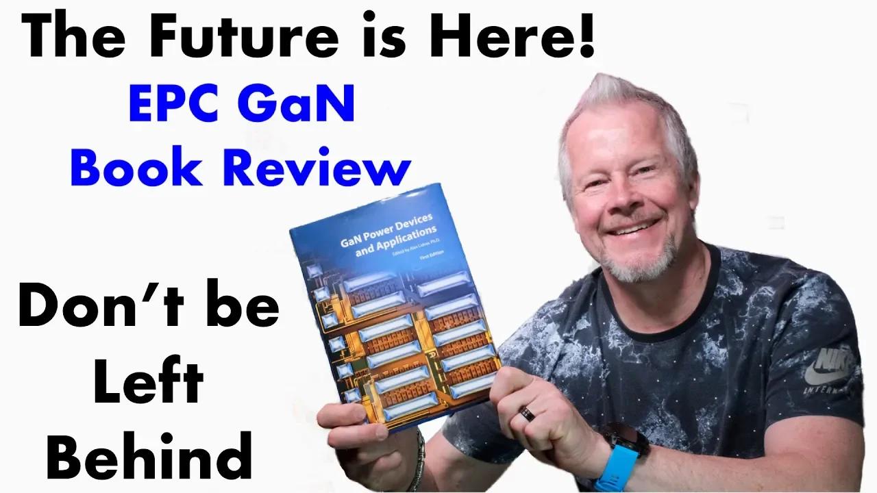 GaN The Future has Arrived - EPC GaN Book Review