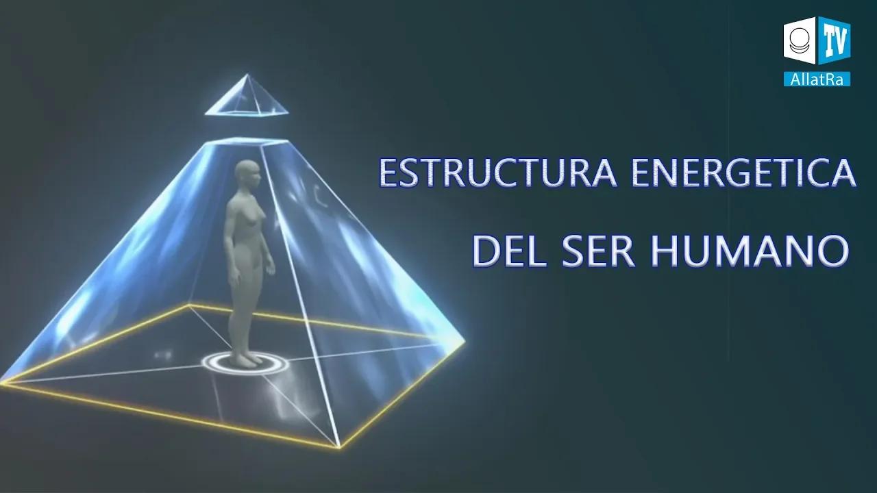 ESTRUCTURA ENERGETICA DEL SER HUMANO. La construcción del hombre en el ...