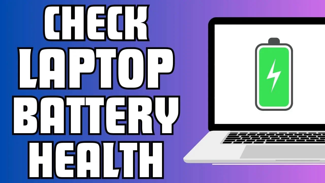 How To Check Laptop Battery Health | Laptop Battery Health