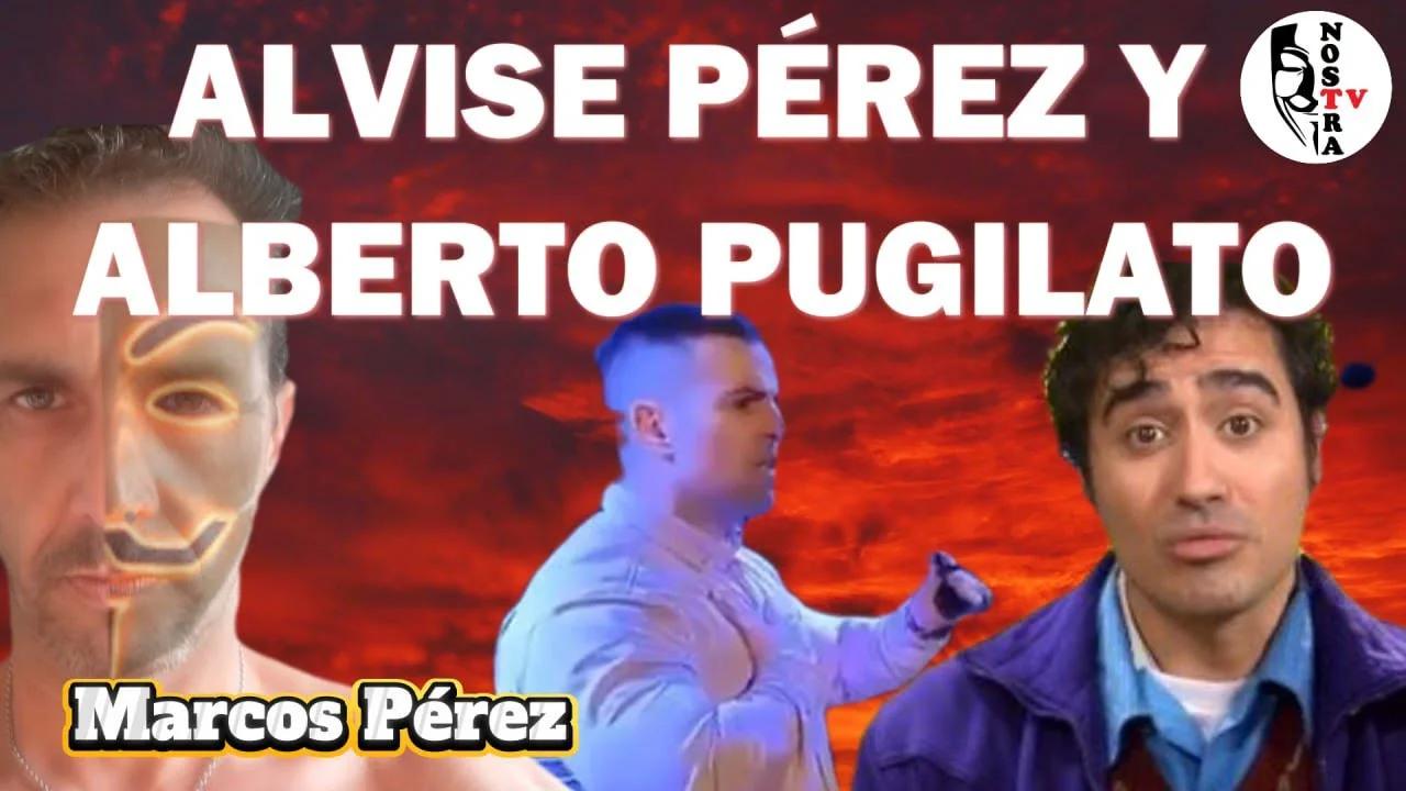 🔥NOSTRA TV 🔥ALVISE PÉREZ CONTRA LAS CUERDAS / ALBERTO PUGILATO DECLARA ...