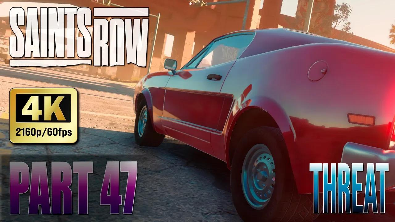 SAINTS ROW Walkthrough Gameplay Part 47 - Threat (FULL GAME) 4K/60 PC MAX