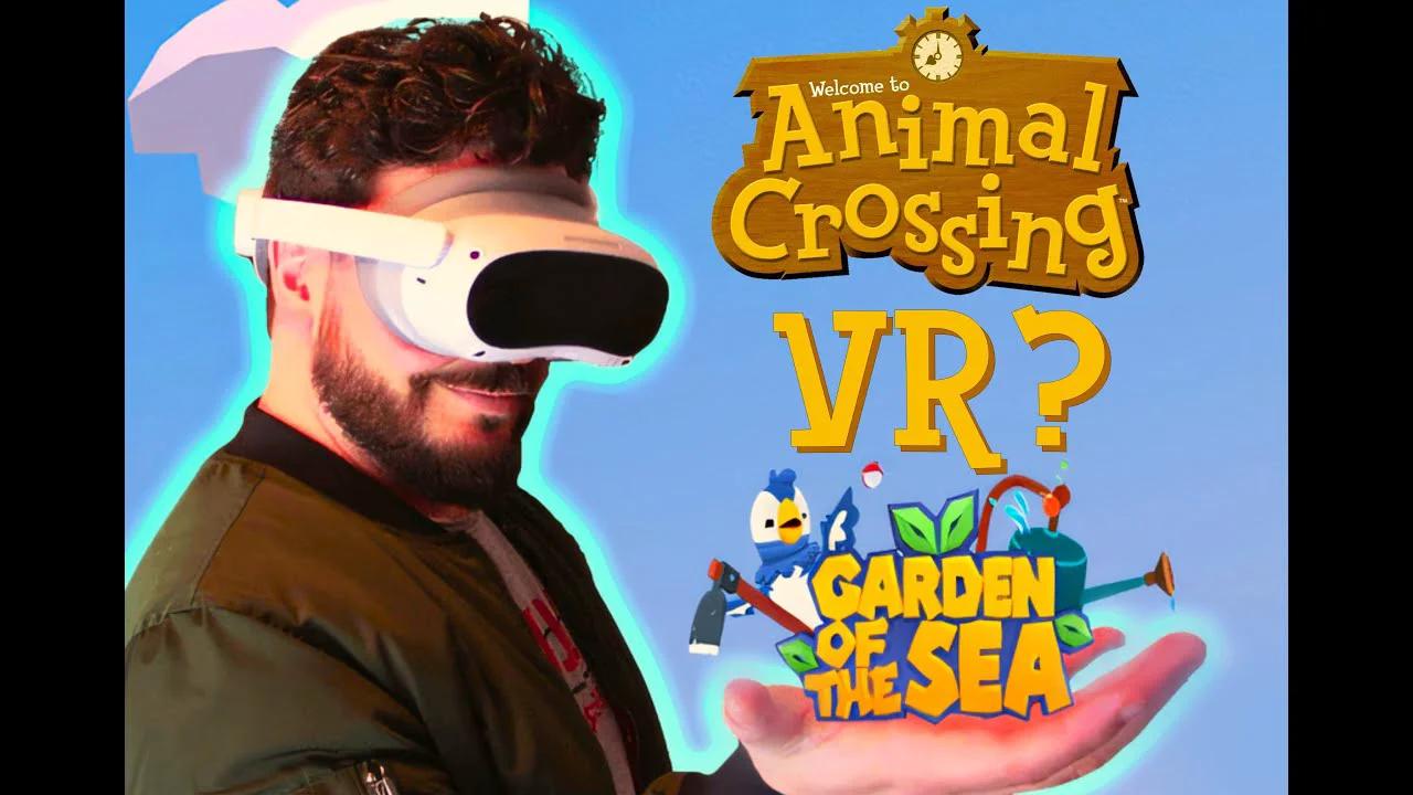 ANIMAL CROSSING VR?? // GARDEN OF THE SEA