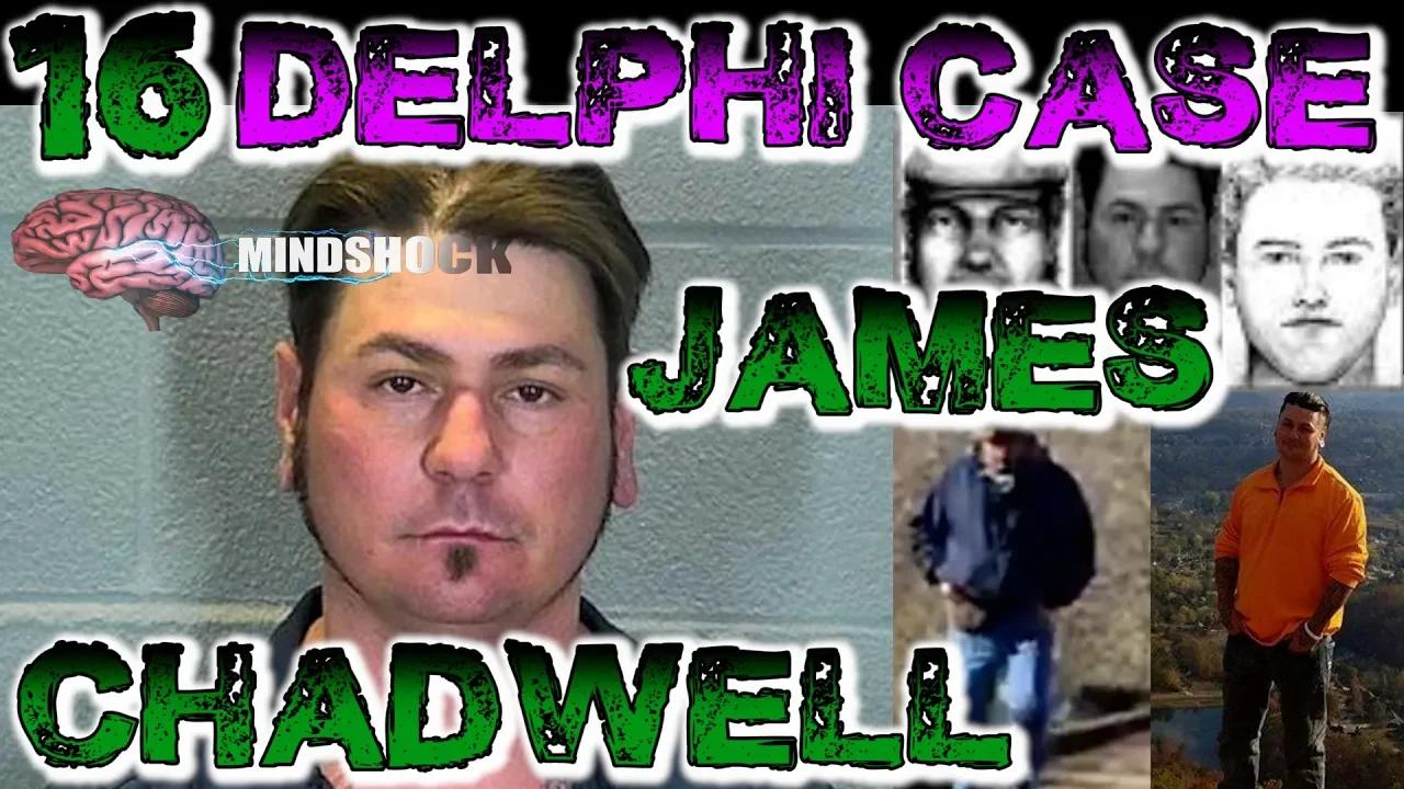 THE DELPHI MURDERS - EPISODE 16: JAMES CHADWELL (MINDSHOCK TRUE CRIME ...