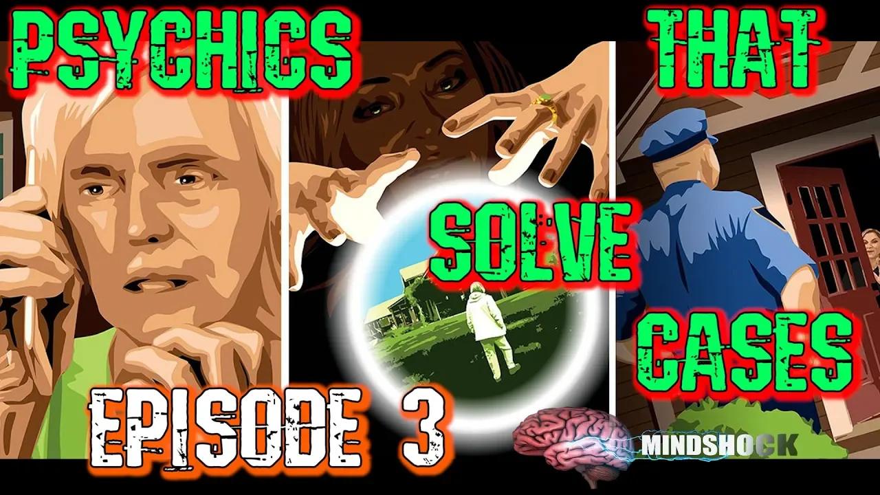PSYCHICS that SOLVE CASES! EPISODE 3 (MINDSHOCK TRUE CRIME PODCAST)