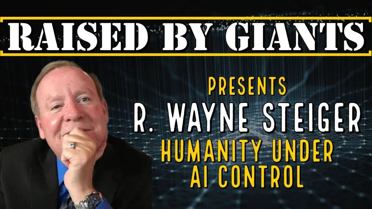 Humanity Under Ai Control with R Wayne Steiger
