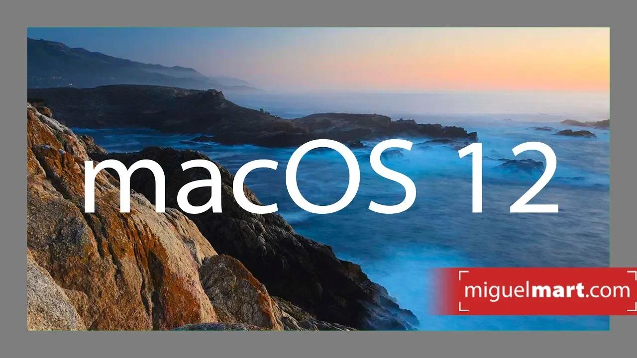 Nuevo macOS 12 Mac OS 12 el Sistema Operativo de Apple 2021