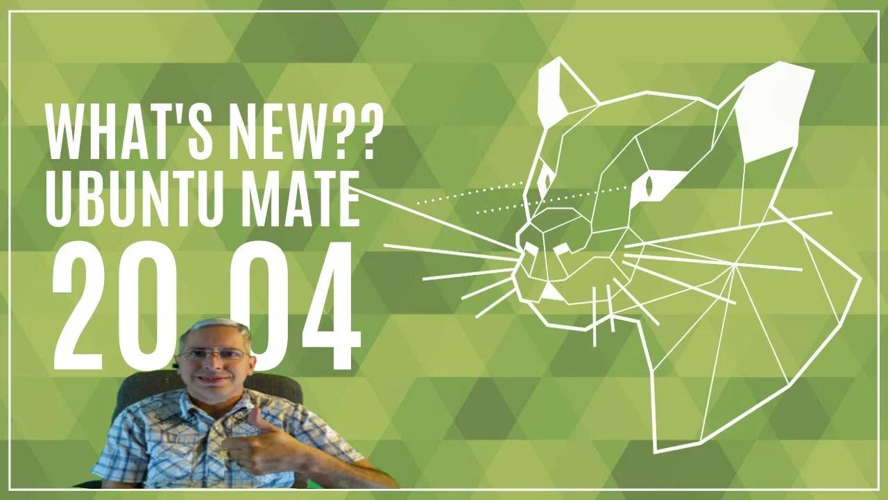 Ubuntu Mate 20.04 Brief Overview