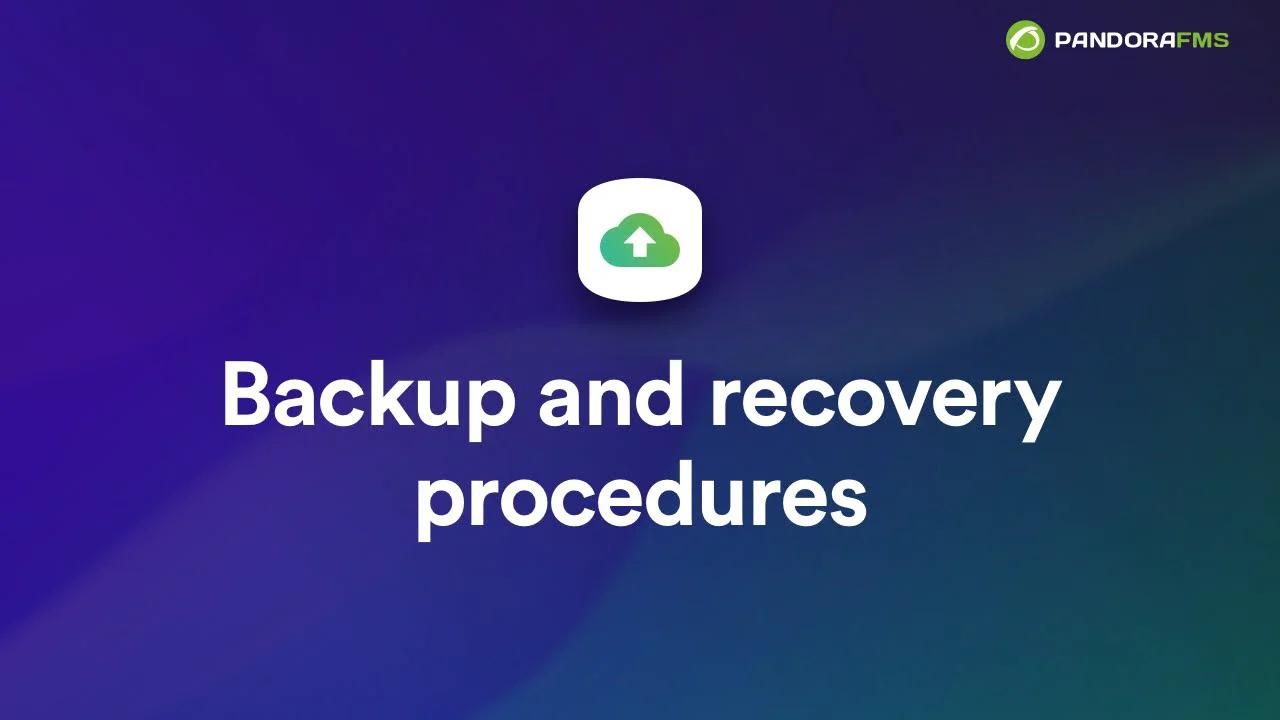 Backup and recovery procedures