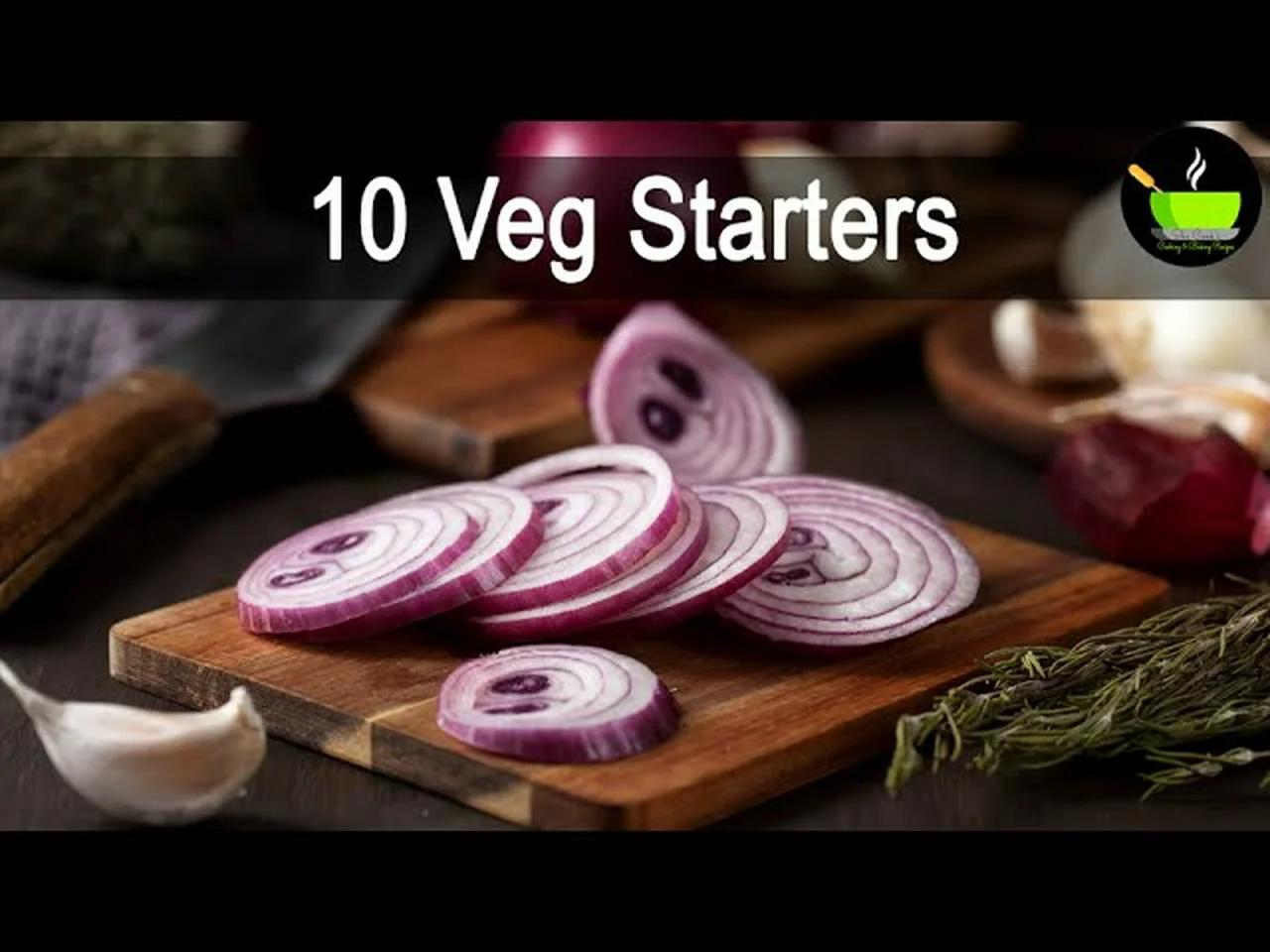 10 Veg Starters Recipe | Indian Party Snacks & Starters | Indian ...