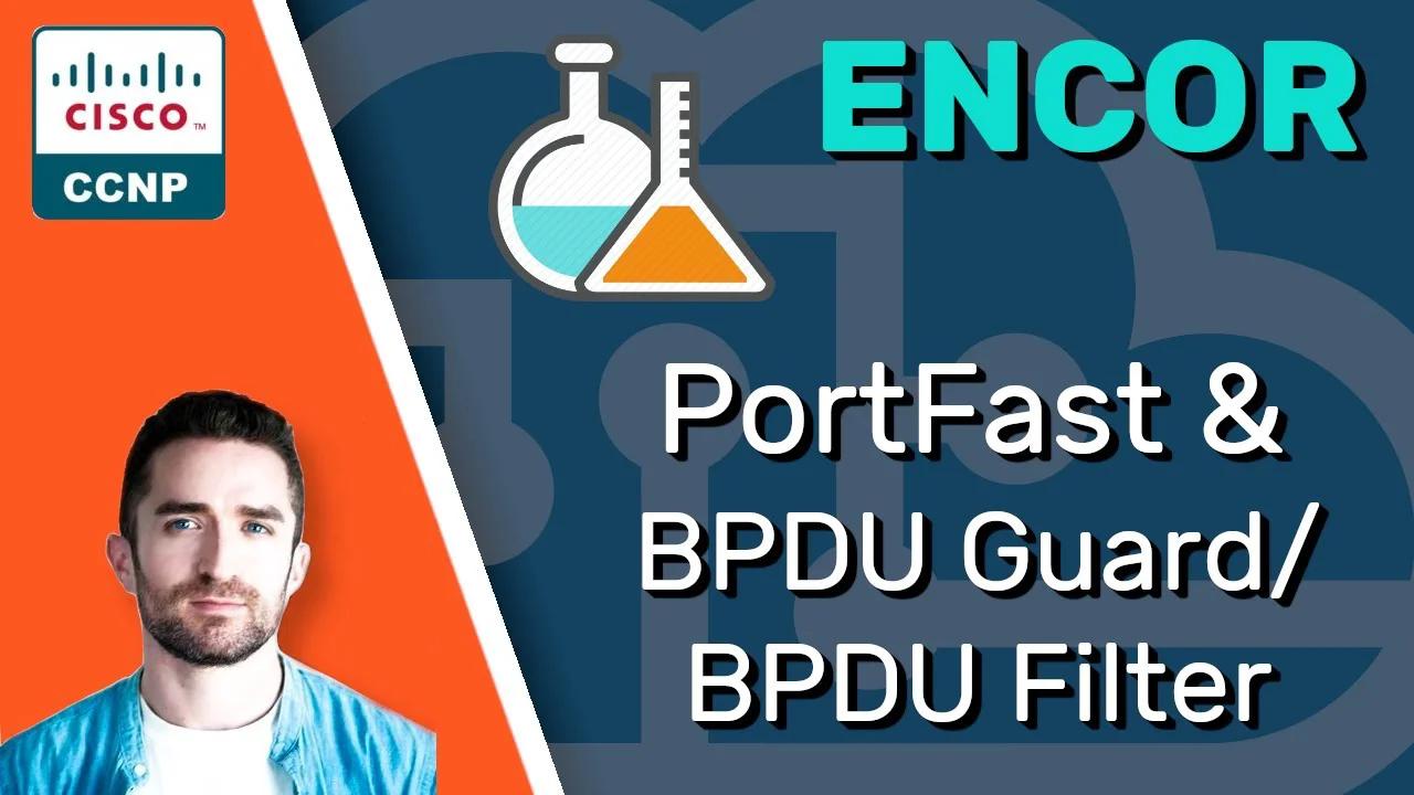 CCNP ENCOR // STP PortFast & BPDU Guard (LAB) / BPDU Filter // ENCOR ...