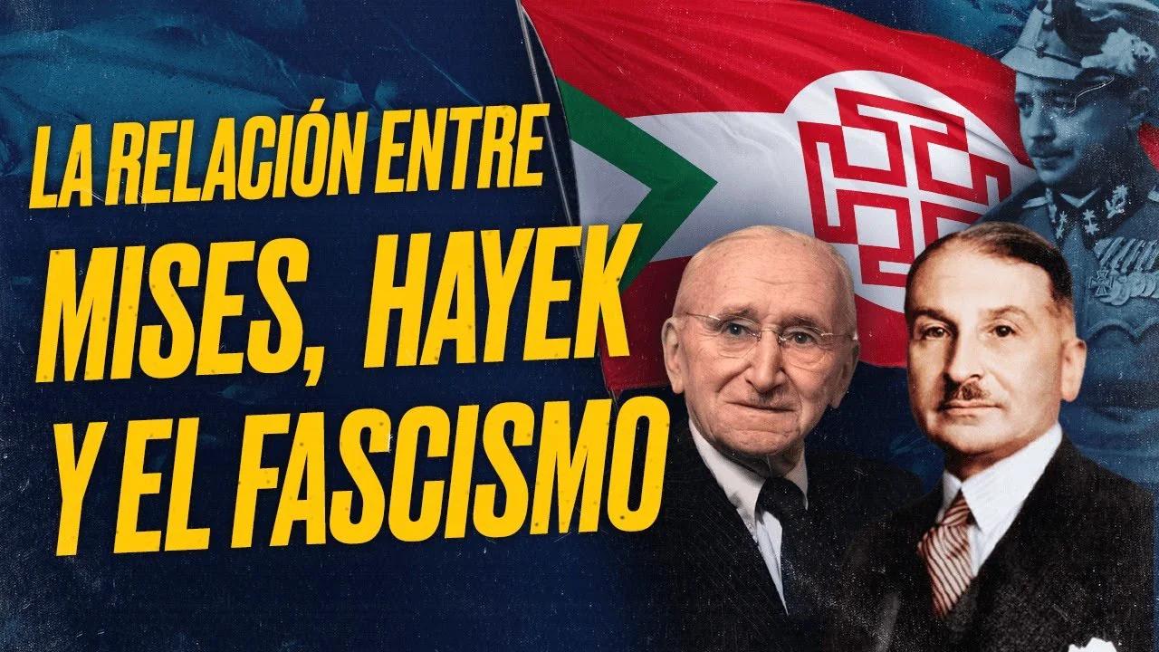 ¿Apoyaron MISES y HAYEK el FASCISMO? Lo que los "LIBERALES" no te cuentan