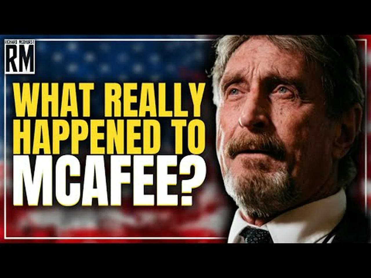 McAfee’s Wife Talks About Shady Details Around His Death