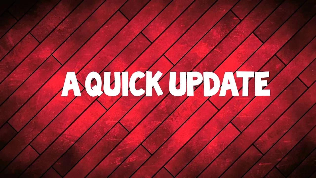 A Quick Channel Update