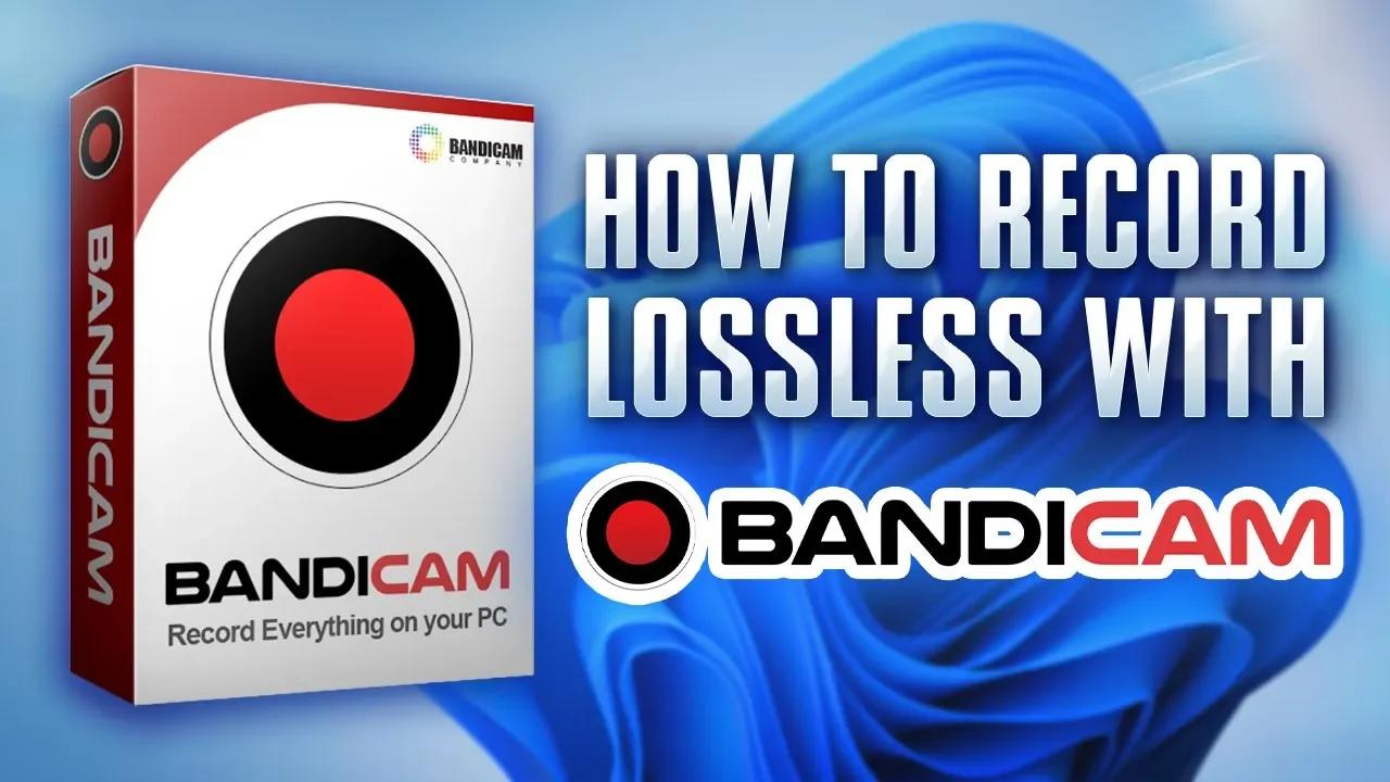 Mastering Bandicam: Optimal Settings for Lossless High-Quality Video ...