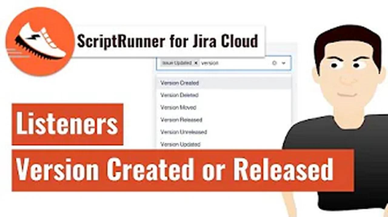 Scriptrunner For Jira Cloud Listener Based On Version Created And