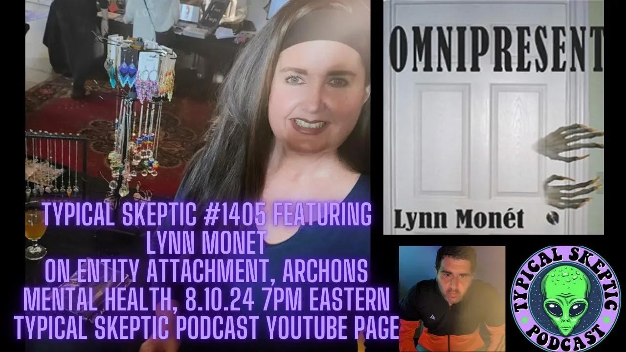Entity Attachment, Archons, Mental Health - Lynn Monet, Typical Skeptic ...