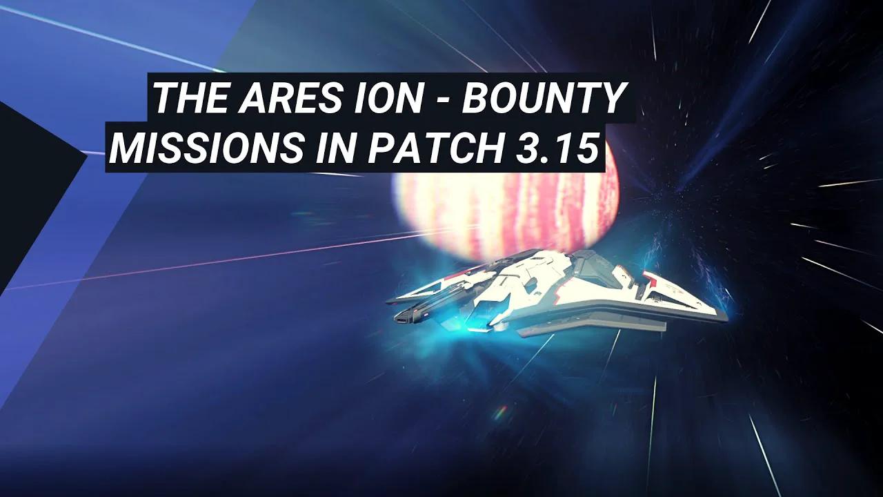 Star Citizen - Ares Ion - Bounty Missions in Patch 3.15