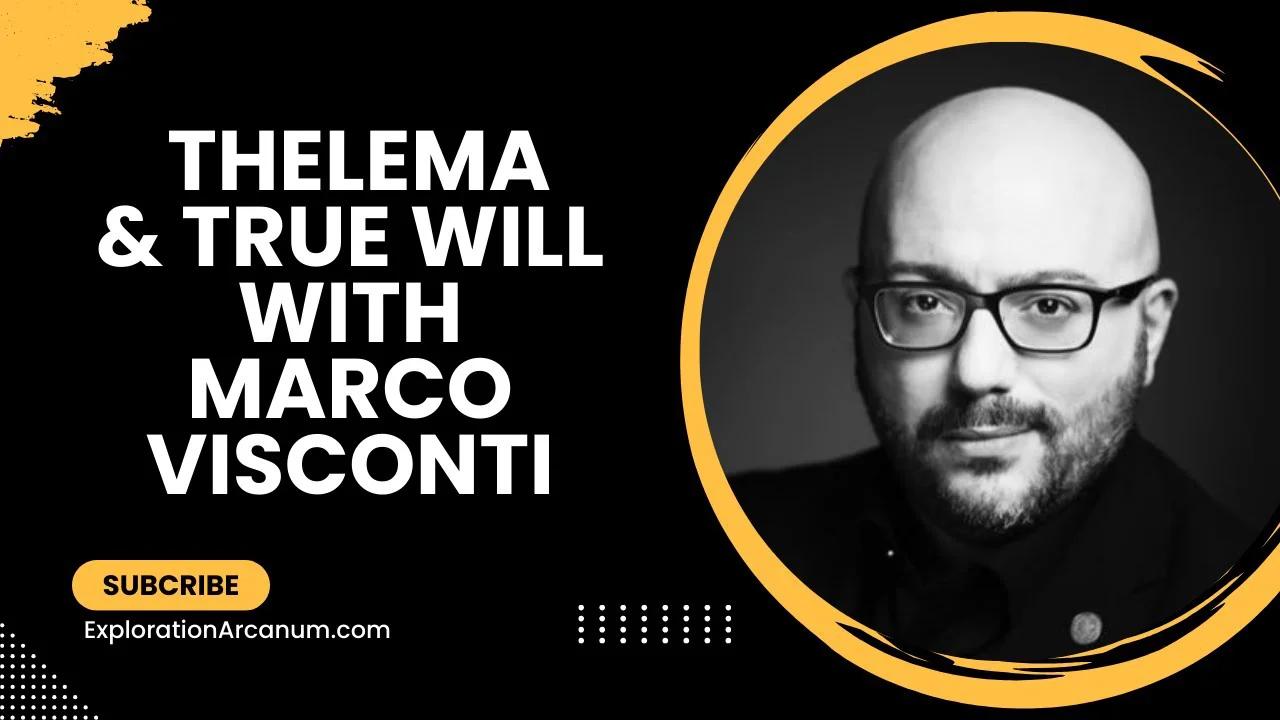 Marco Visconti Discusses Thelema and the Meaning of True Will