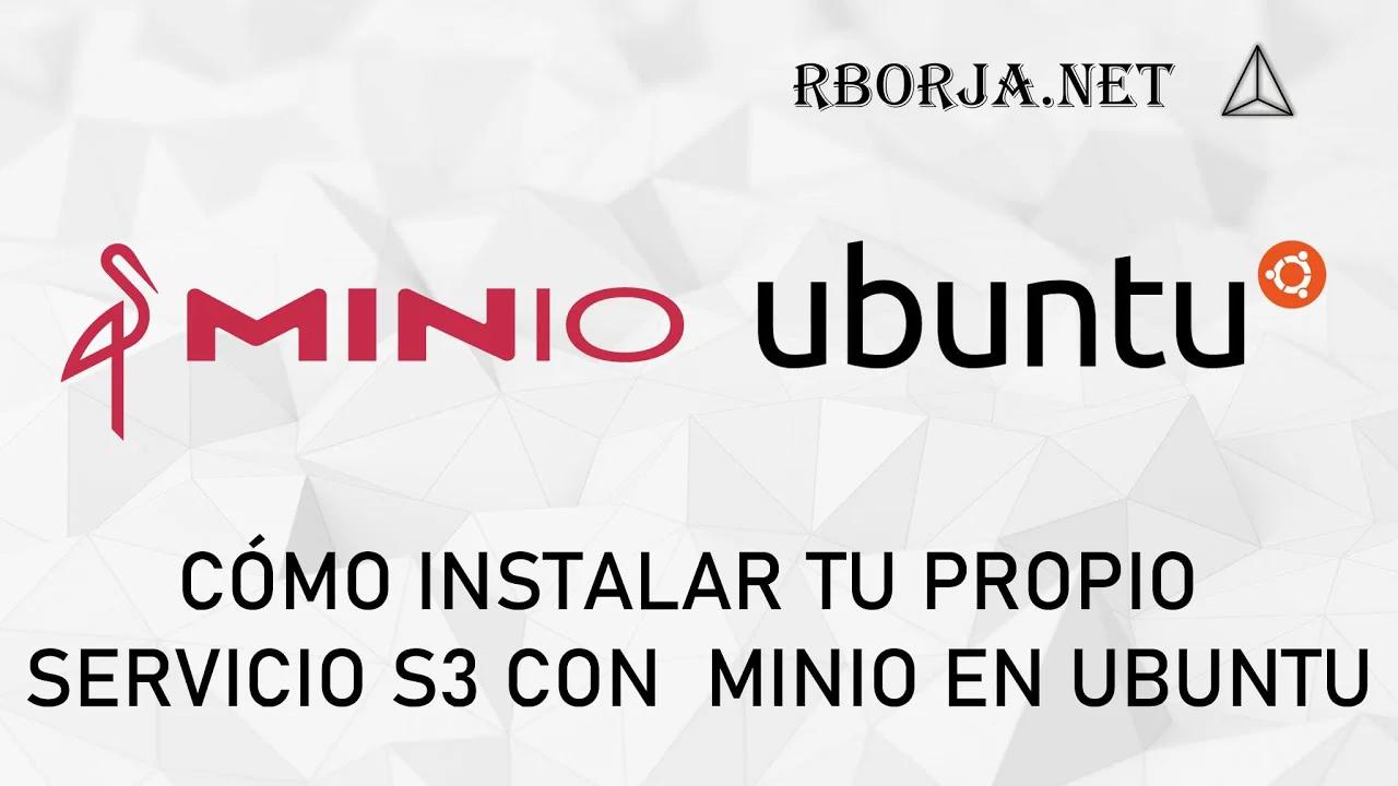 Cómo instalar tu propio servicio S3 con Minio en Ubuntu