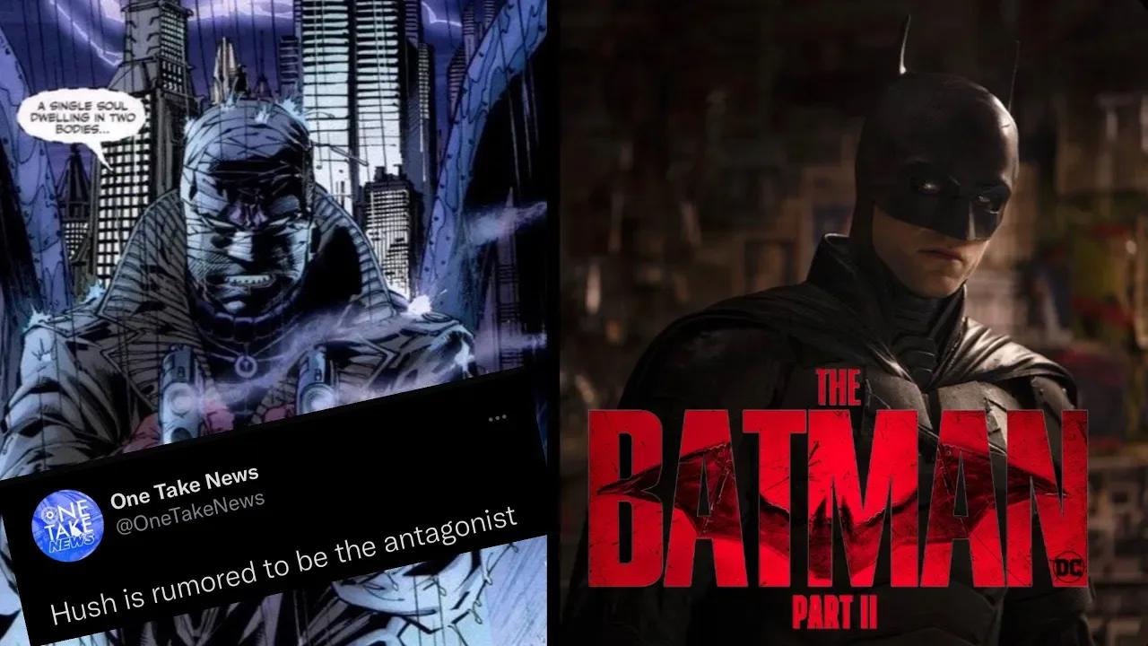 The Batman Part 2 Hush Rumoured To Be The Villain Confirmed?
