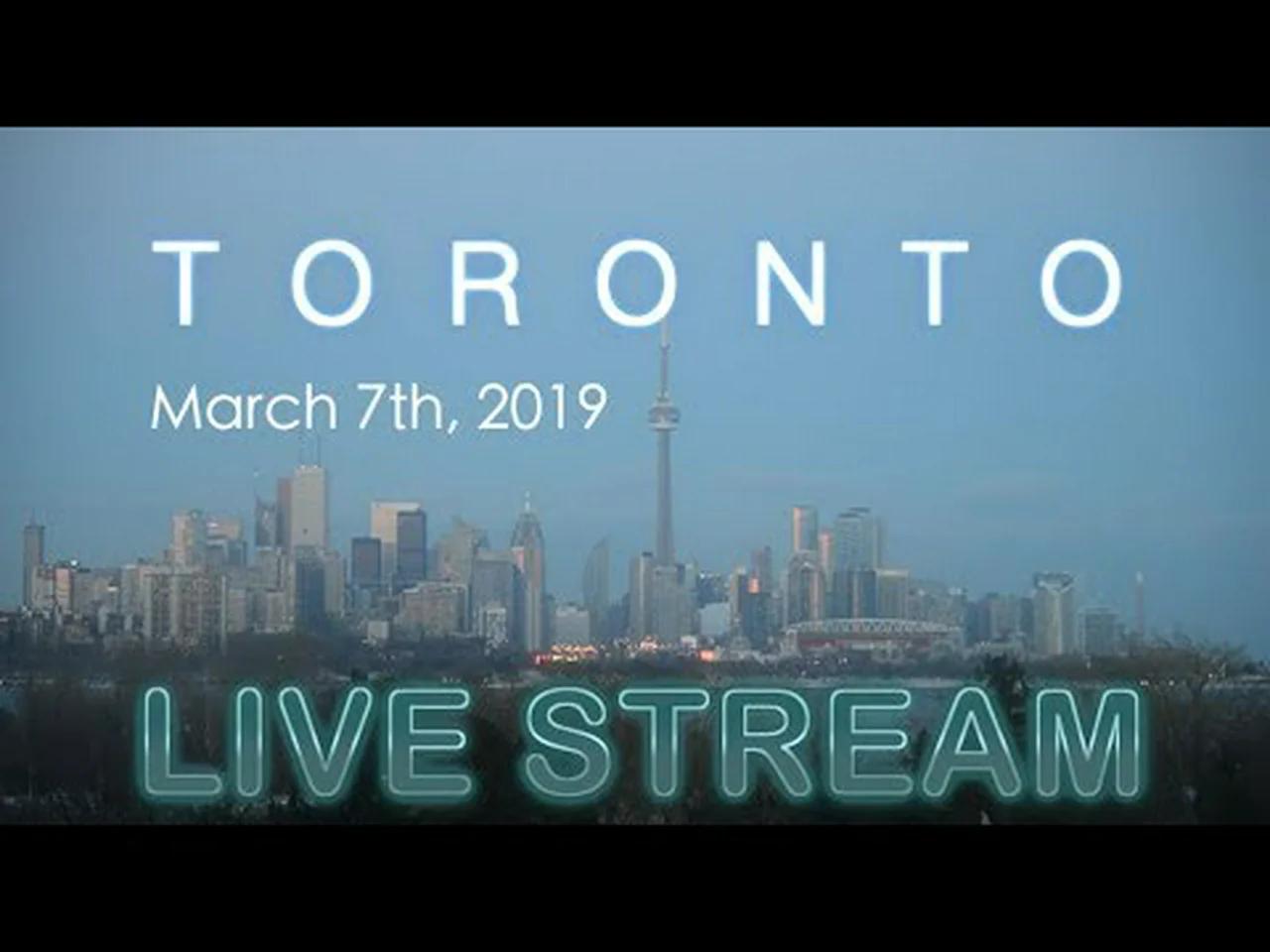 Toronto live stream March 7th, 2019 sunset into the night