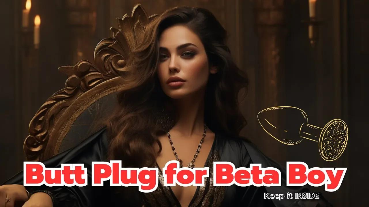 Plug for Beta Boy | EXTREME TRAINING FILE | Patreon EDIT