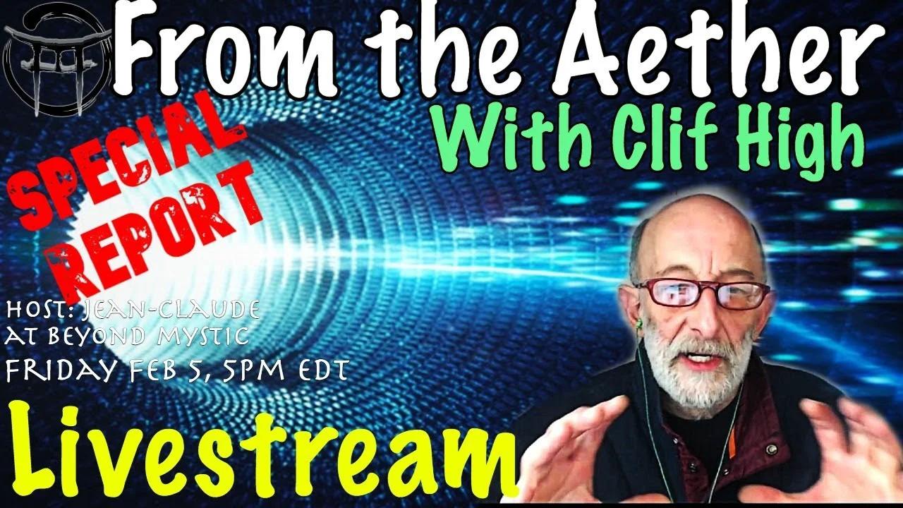 🔴LIVESTREAM: SPECIAL REPORT WITH CLIF HIGH & JeanClaude@BeyondMystic