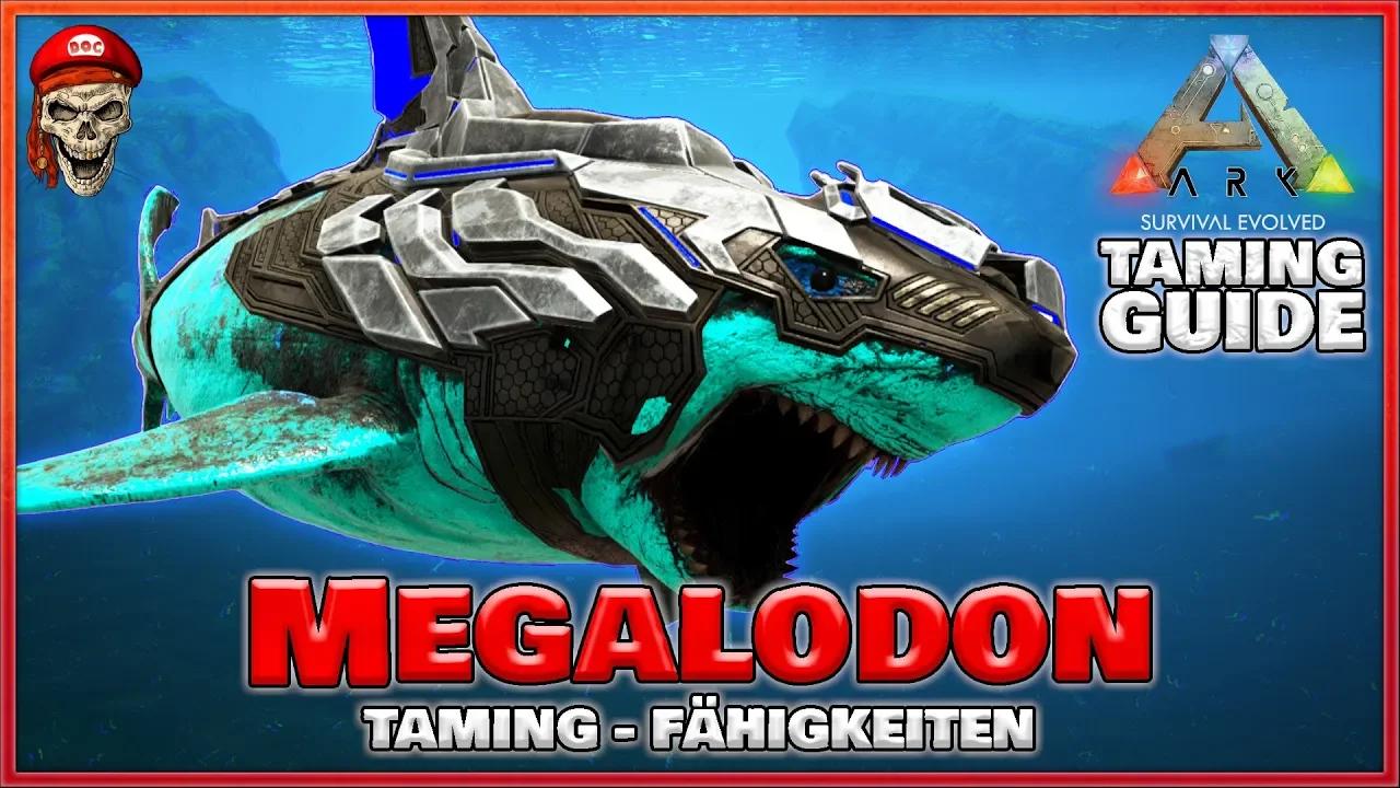 ARK TAMING GUIDE ★ MEGALODON zähmen + Fähigkeiten | ARK: Survival ...