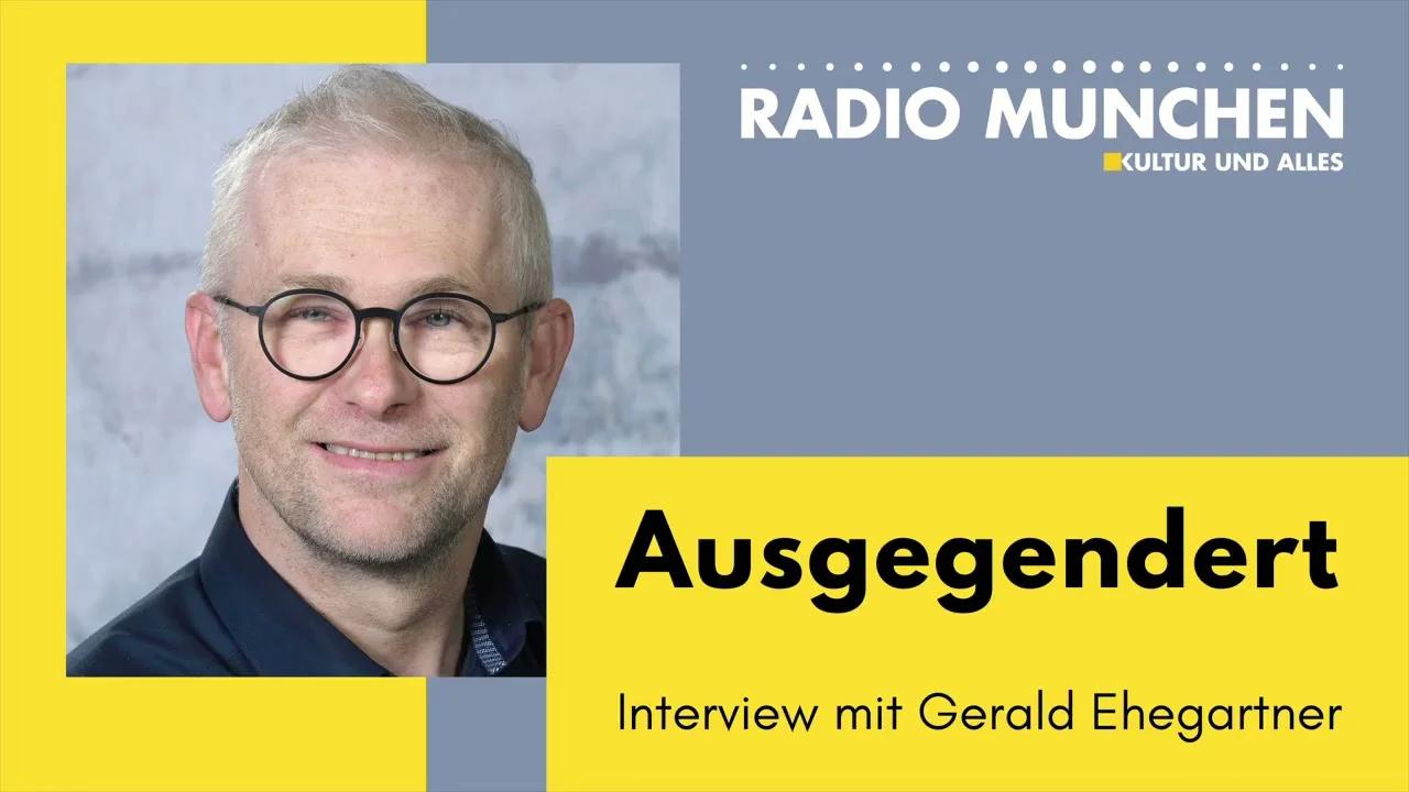 Ausgegendert - Interview mit Gerald Ehegartner