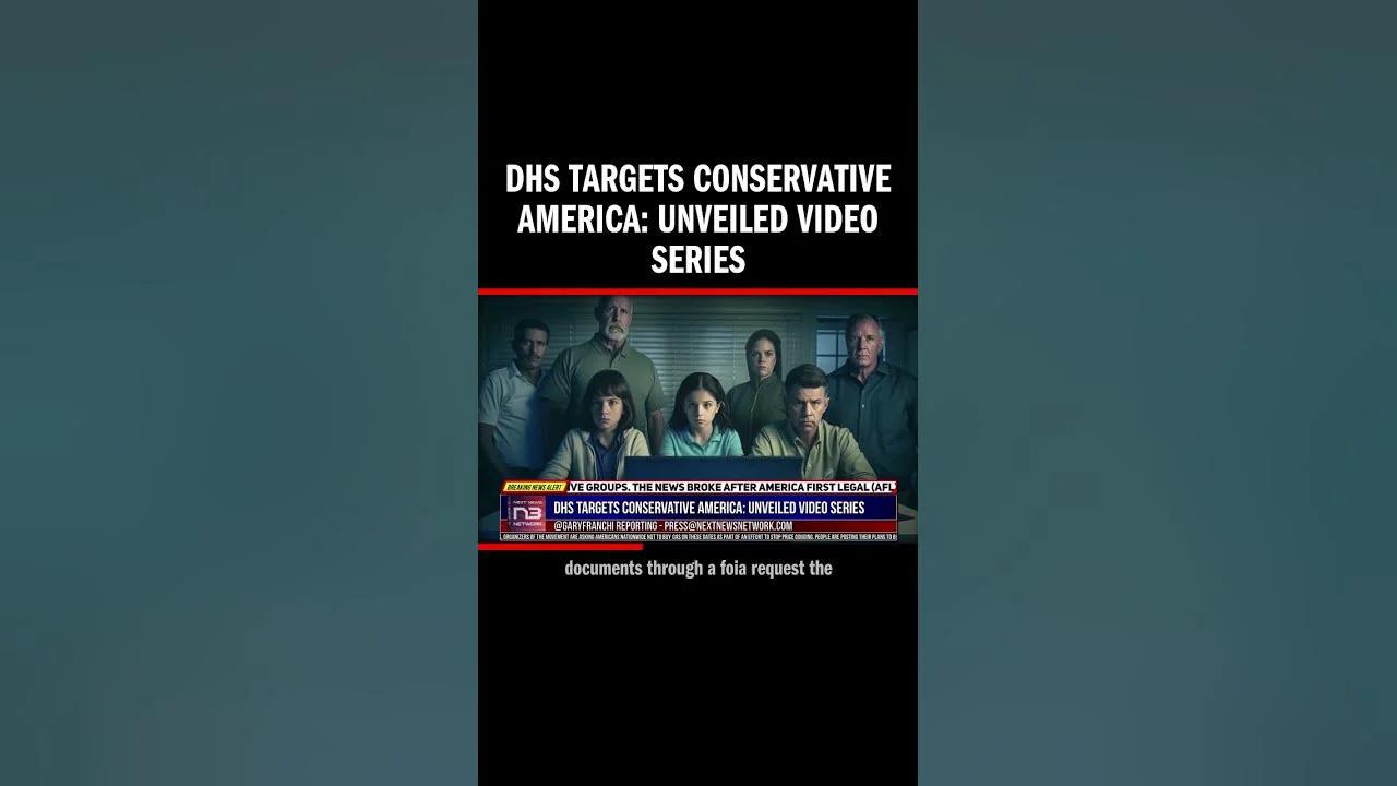 DHS Targets Conservative America: Unveiled Video Series