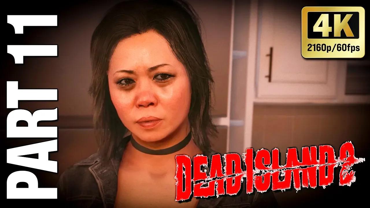 Dead Island 2 - Part 11 - FULL GAME Walkthrough 4K PC #pc #gameplay #walkthrough