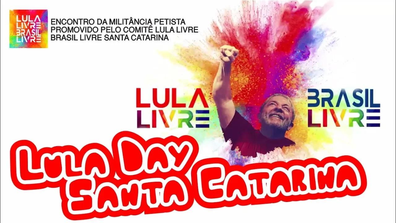 Lula Day Santa Catarina