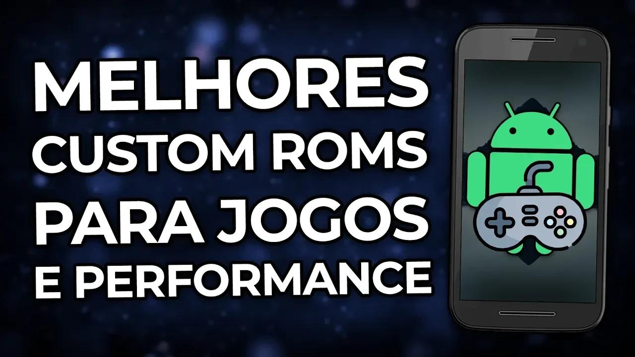 MELHORES CUSTOM ROMS PARA JOGOS E PERFORMANCE DE 2019!