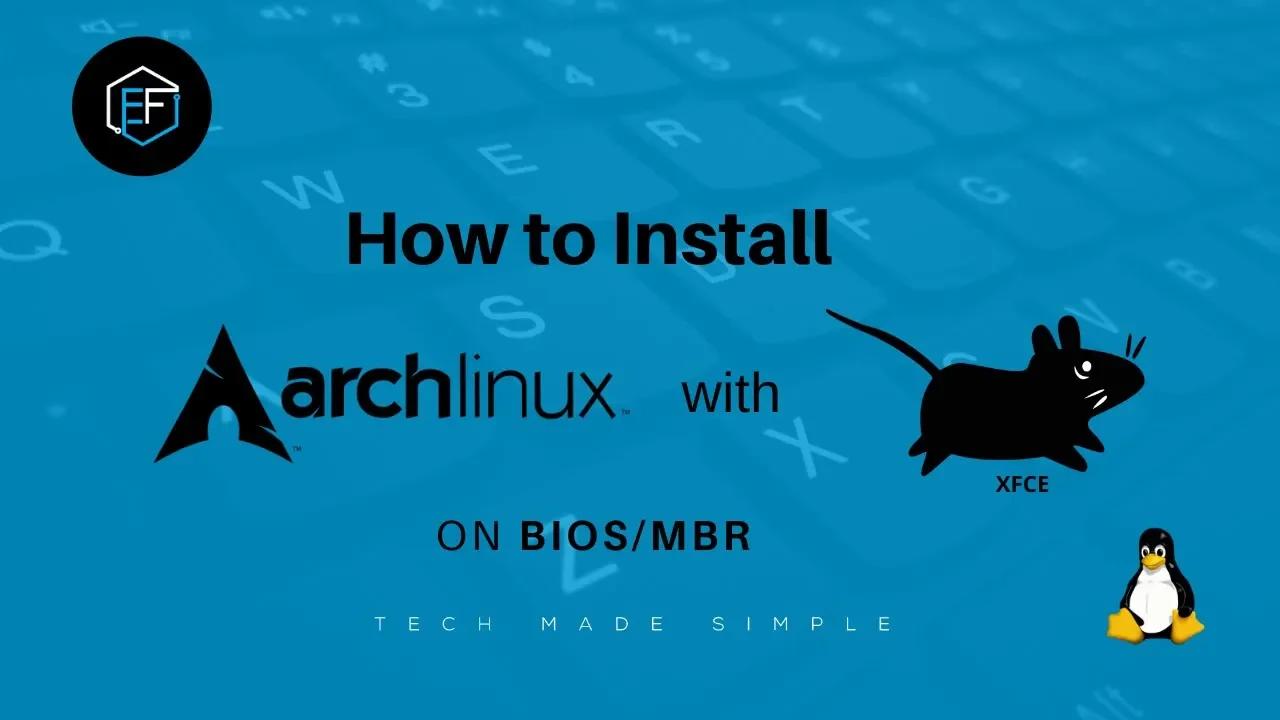 Arch Linux Full install on BIOS/MBR with Xfce4 and visual guide