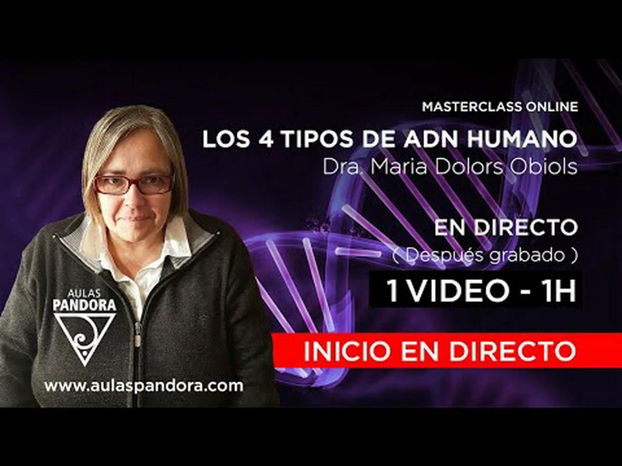 Inicio Masterclass: LOS 4 TIPOS DE ADN HUMANO - Dra. Maria Dolors Obiols